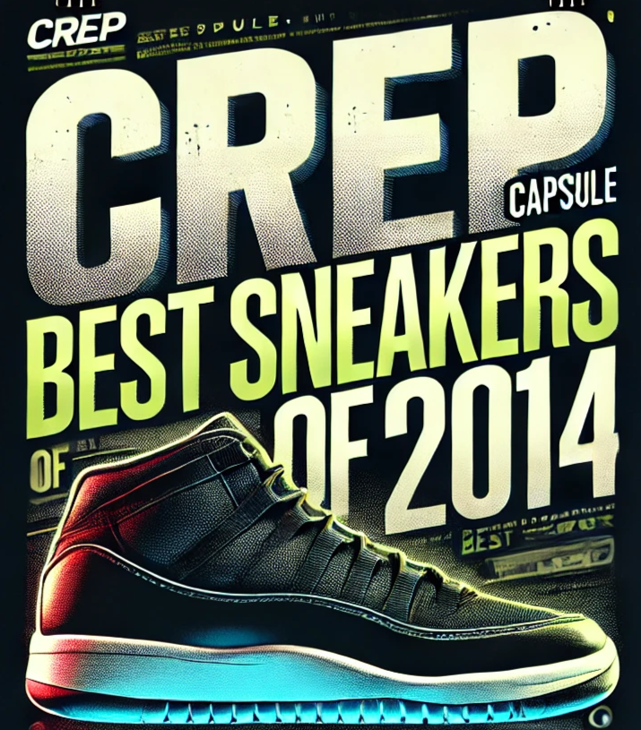 Crep Capsule: Best Sneakers of 2014 – CrepProtect EU